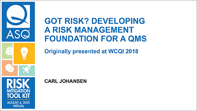 Got Risk? Developing a Risk Management Foundation for a QMS – ASQ TV