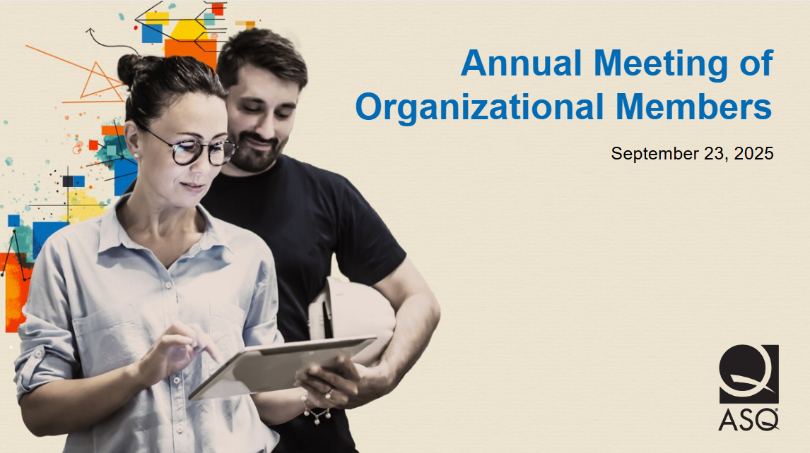 2025 Annual Meeting of Organizational Members – ASQ TV