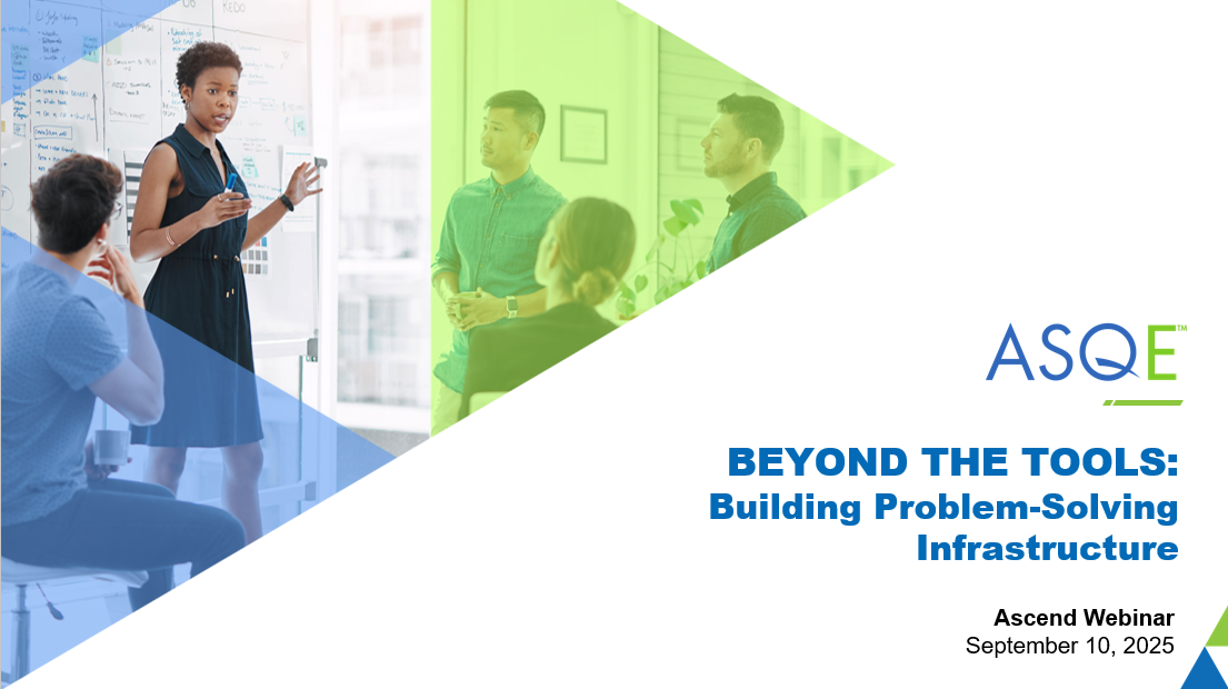 Beyond the Tools: Building Problem-Solving Infrastructure – ASQ TV