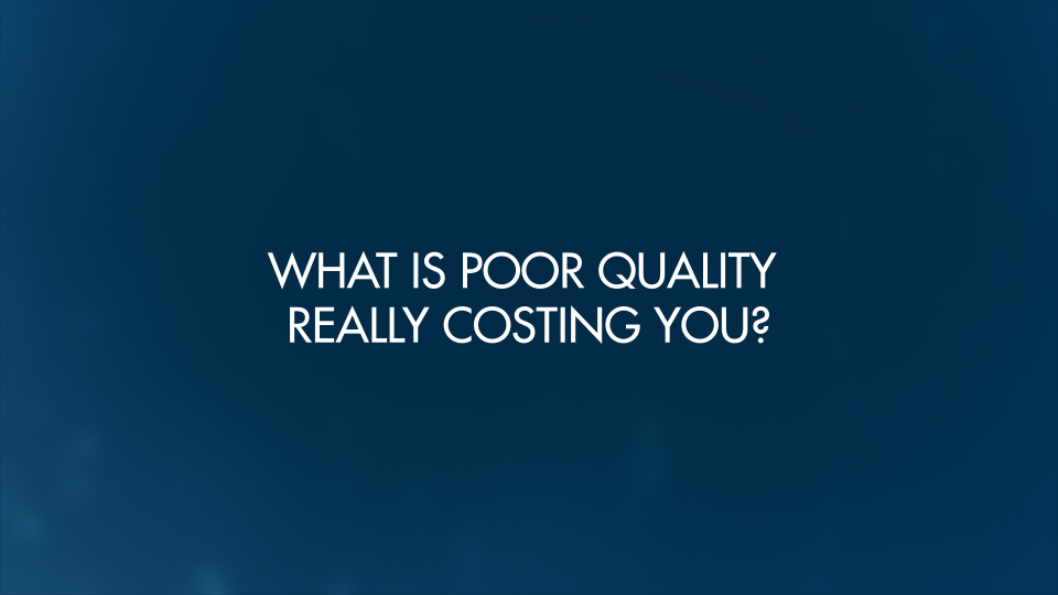 What is Poor Quality Really Costing You? – ASQ TV